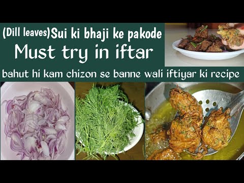 How To Make Pyaj Aur Sui ki Bhaji ke pokoda || dill leaves health iftar ...