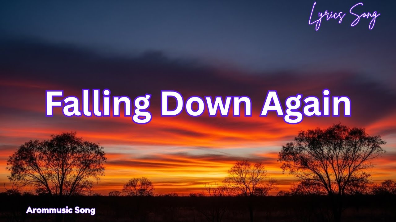 Falling Down Again - Sad Song | Lyrics Song - YouTube