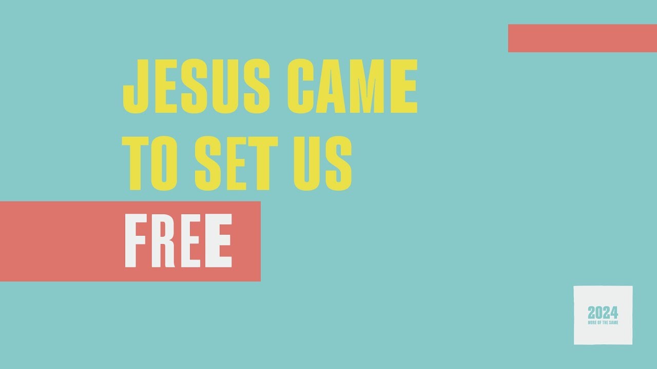 Jesus Came To Set Us Free - YouTube