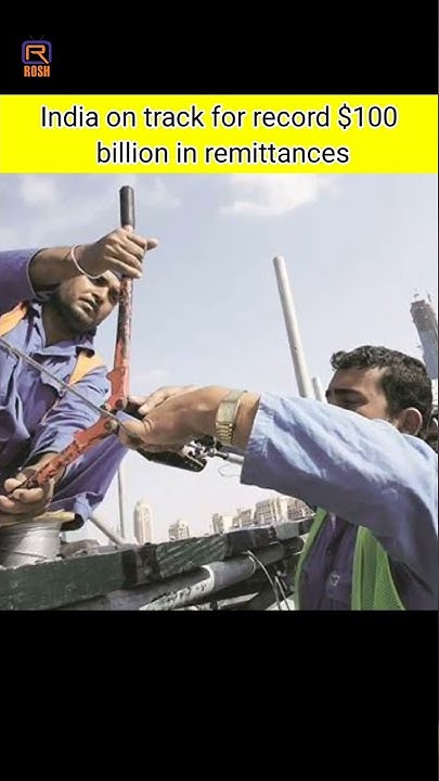 What is remittances ? How India will get $100 billion in remittances ? - YouTube