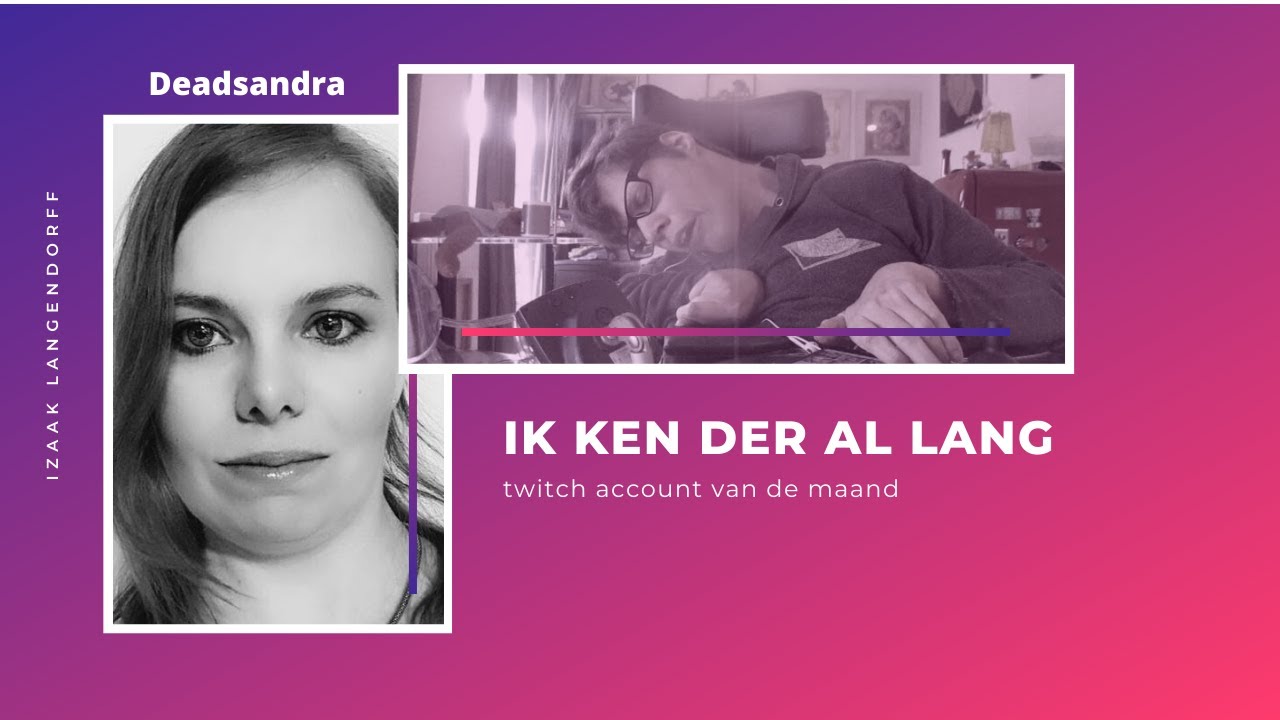 ik volg haar best WEL lang | DEADSANDRA | TWITCH ACCOUNT VAN DE MAAND ...