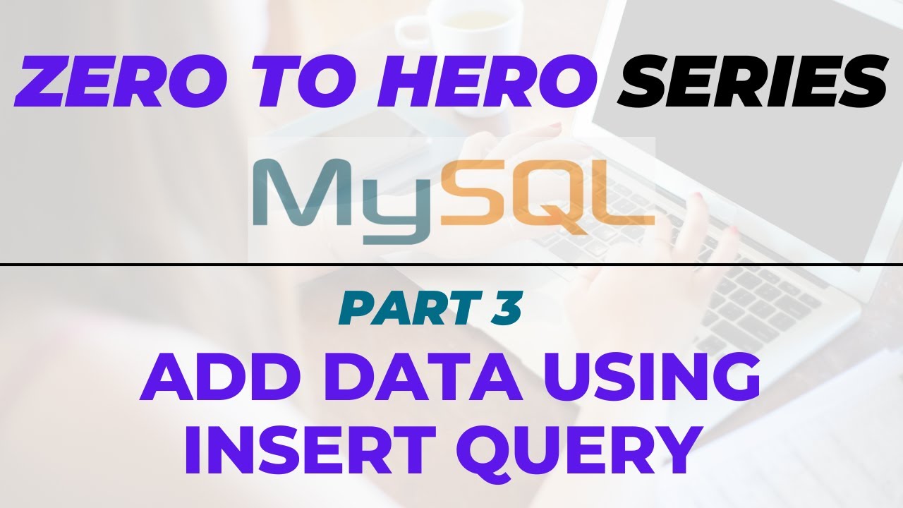 INSERTING DATA INTO TABLES USING MYSQL [MARATHI] | MYSQL ZERO TO HERO ...