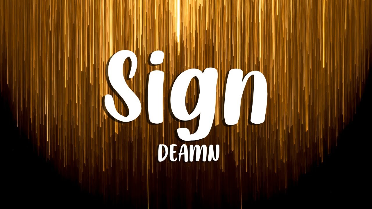 DEAMN - Sign (Lyric) - YouTube