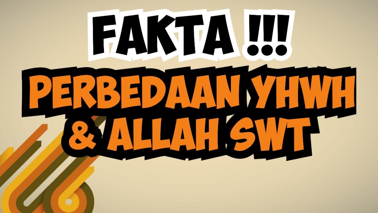FAKTA PERBEDAAN YHWH & ALLAH SWT - YouTube