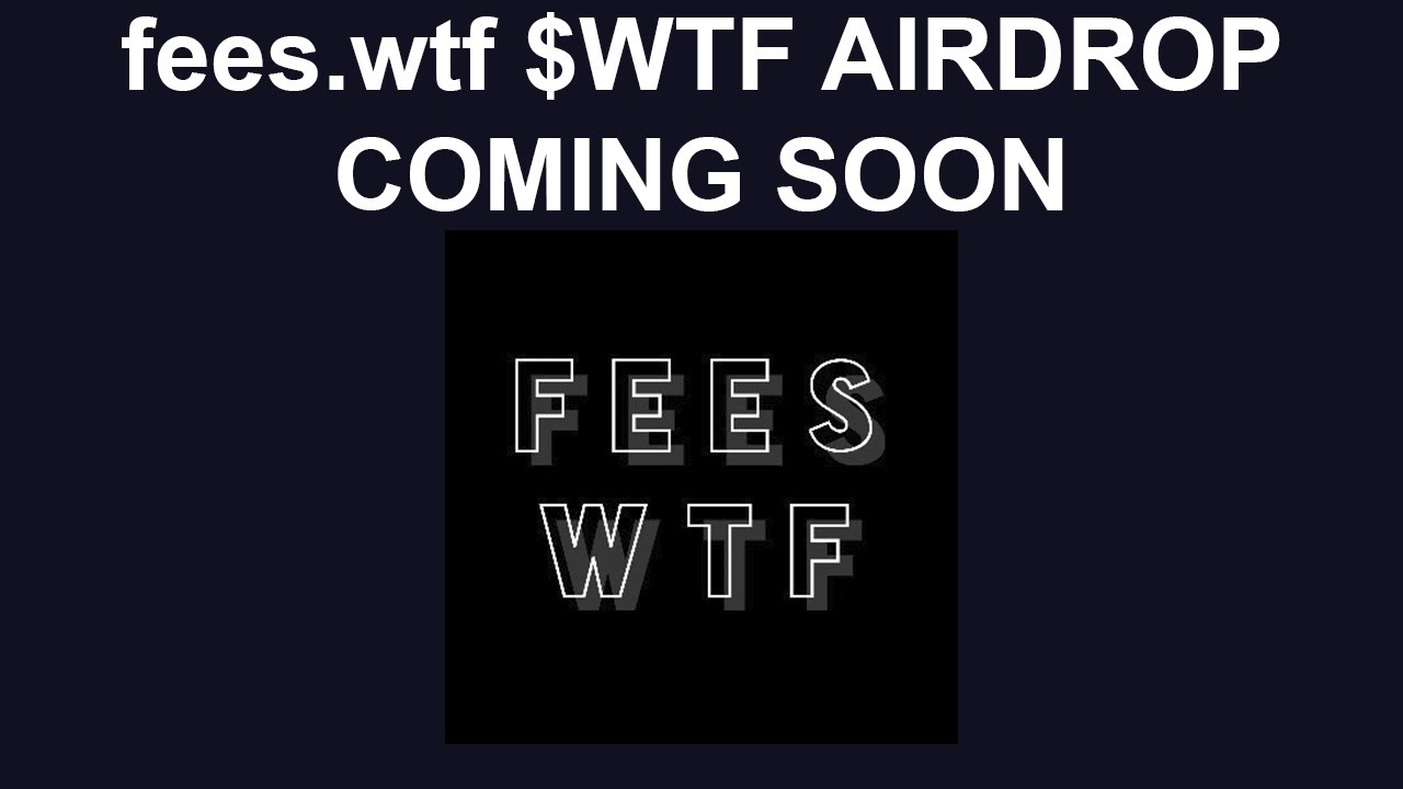fees.wtf $WTF AIRDROP SOON: Everything You Need To Know - YouTube