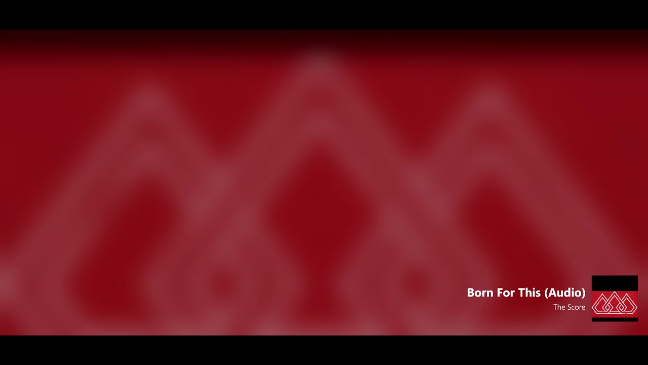 the score | born for this (lyrics in description) - YouTube