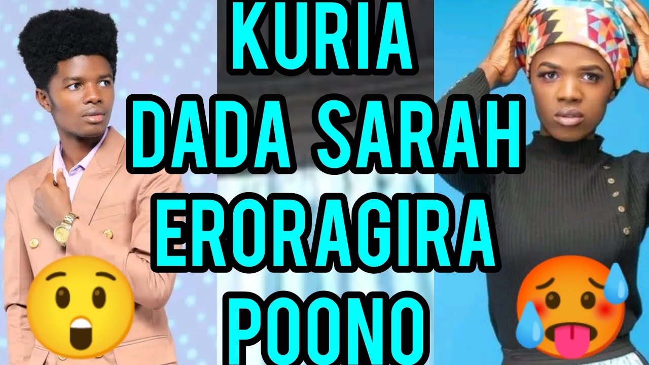 GAI FAFA! 😲DADA SARAH KUUMBURA KURI EERORAGIRA POONO! 🥵 - YouTube
