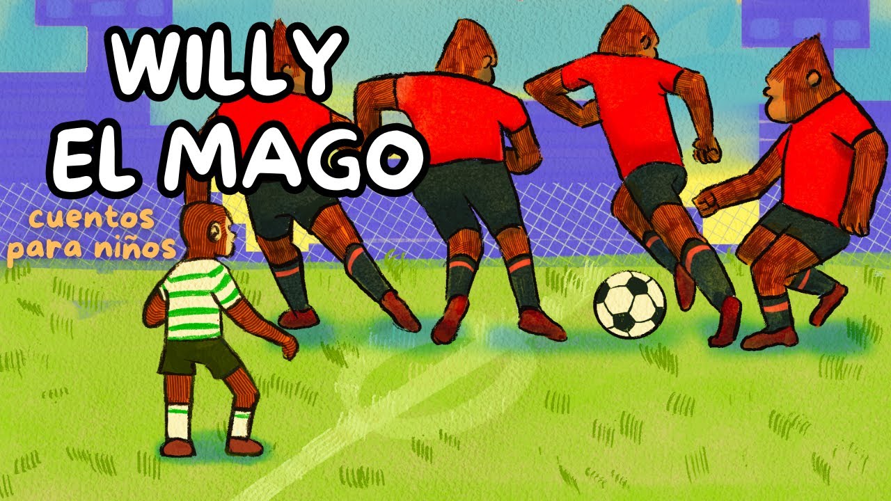 WILLY EL MAGO ⚽️ 🥅 🦍 Cuento para niños - YouTube