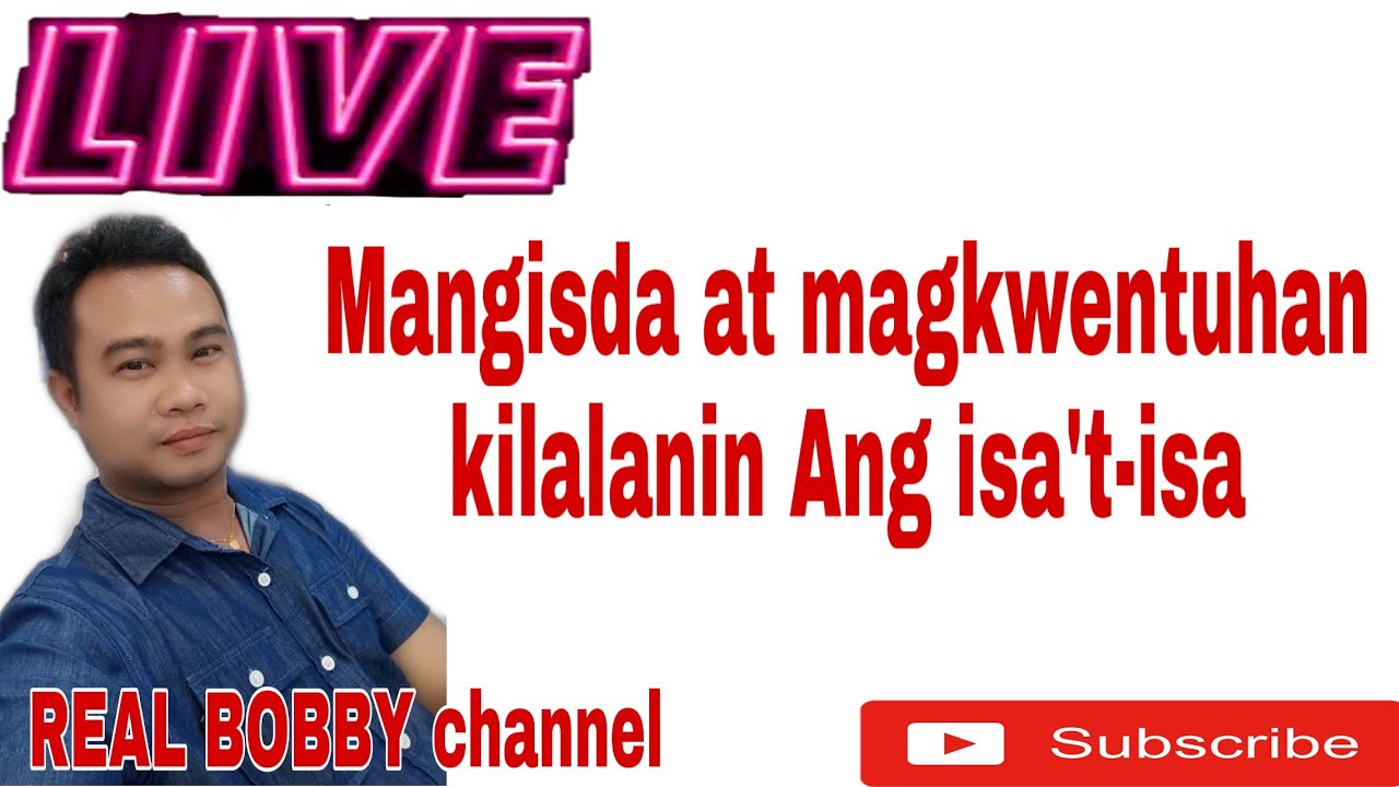 Mangisda at magkwentuhan kilalanin Ang isa't - isa - YouTube