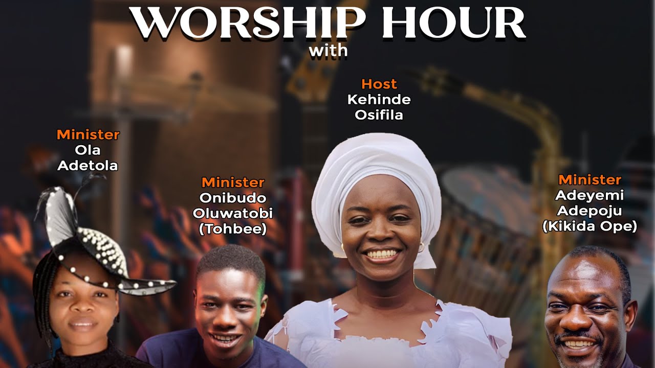 Worship Hour with Kehinde Osifila - YouTube