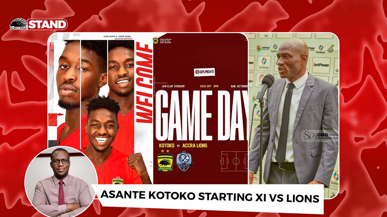 ASANTE KOTOKO STARTING XI vs LIONS-PETER ACQUAH DROPPED?ABDUL KARIM STARTS?KYEI BAFFOUR STARTS ...