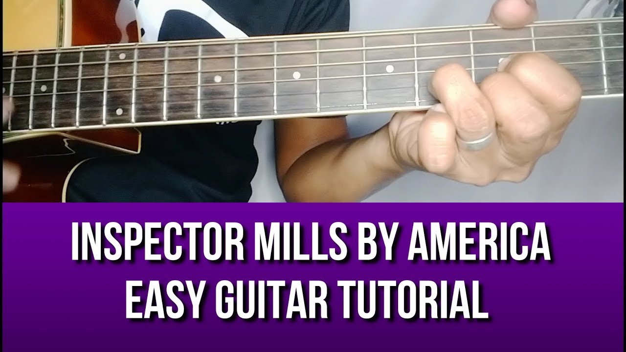 HOW TO PLAY INSPECTOR MILLS BY AMERICA EASY GUITAR TUTORIAL BY PARENG ...