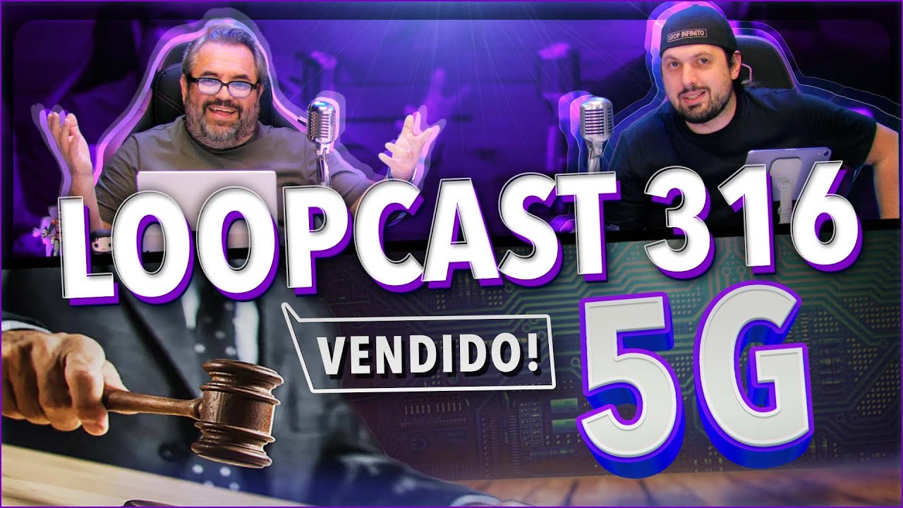 O QUE ROLOU NO LEILÃO DO 5G NO BRASIL E O QUE VOCÊ PRECISA SABER! Loopcast 316! - YouTube