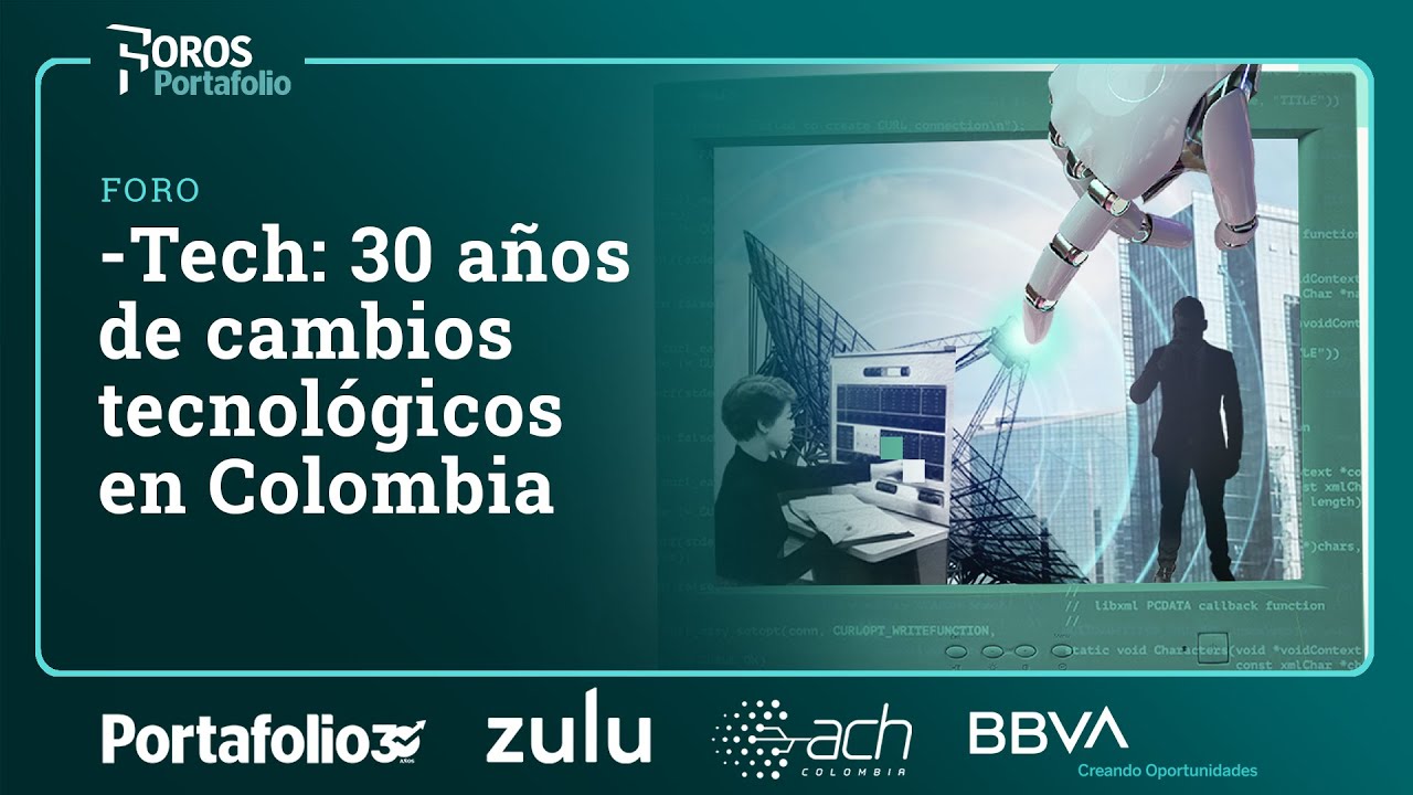 -Tech: 30 años de cambios tecnológicos en Colombia | Portafolio - YouTube