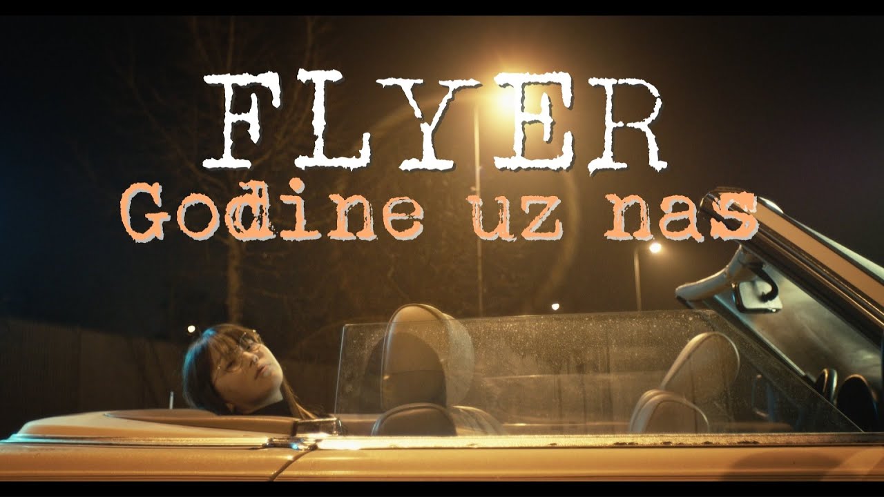Flyer - Godine uz nas (Official lyric video) - YouTube