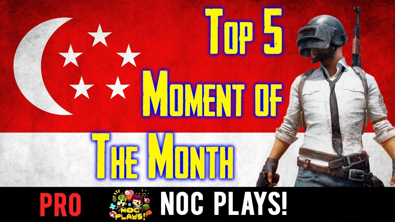 NOC Plays: Singapore's TOP 5 Playerunknown's Battlegrounds Moment of ...