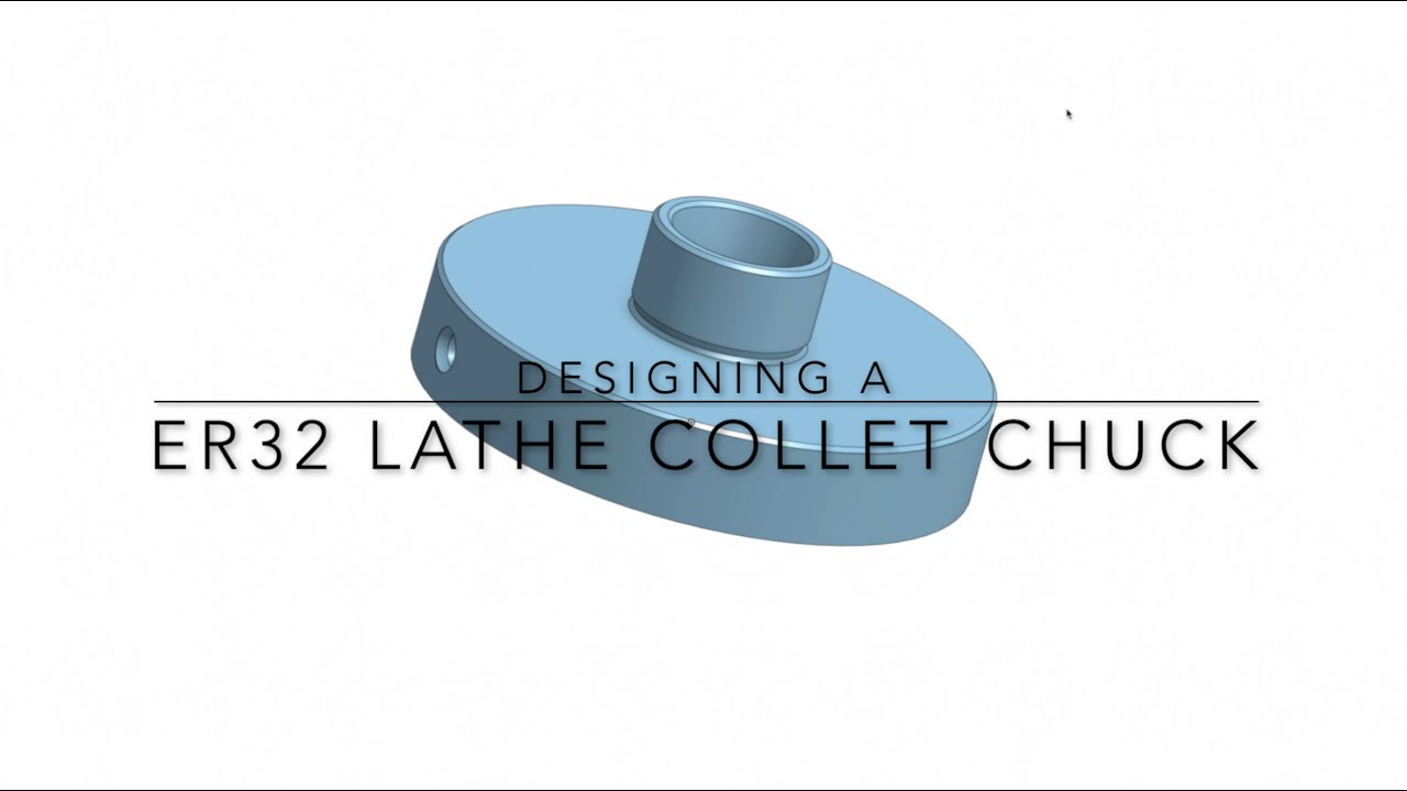 ER32 Lathe Collect Chuck Design - YouTube