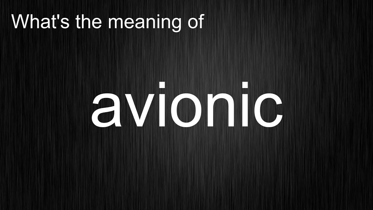 What's the meaning of "avionic", How to pronounce avionic? - YouTube