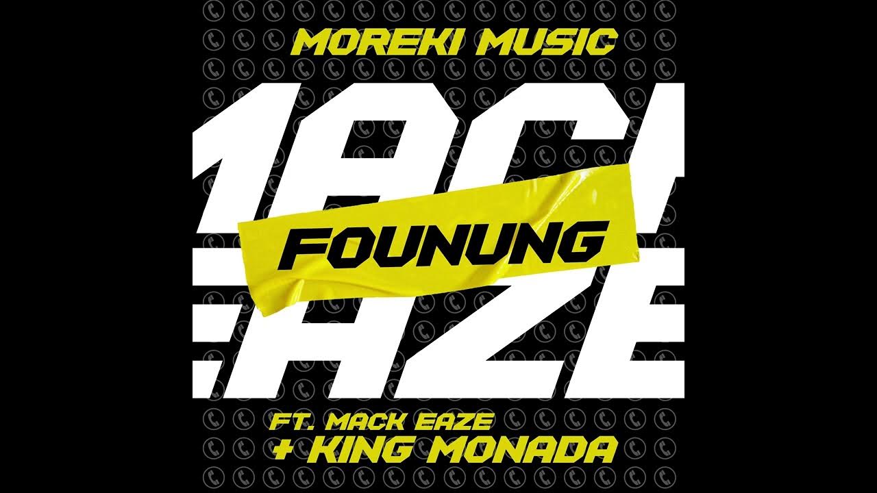 Moreki Music -Founung ft Mack Eaze & King Monada - YouTube Music