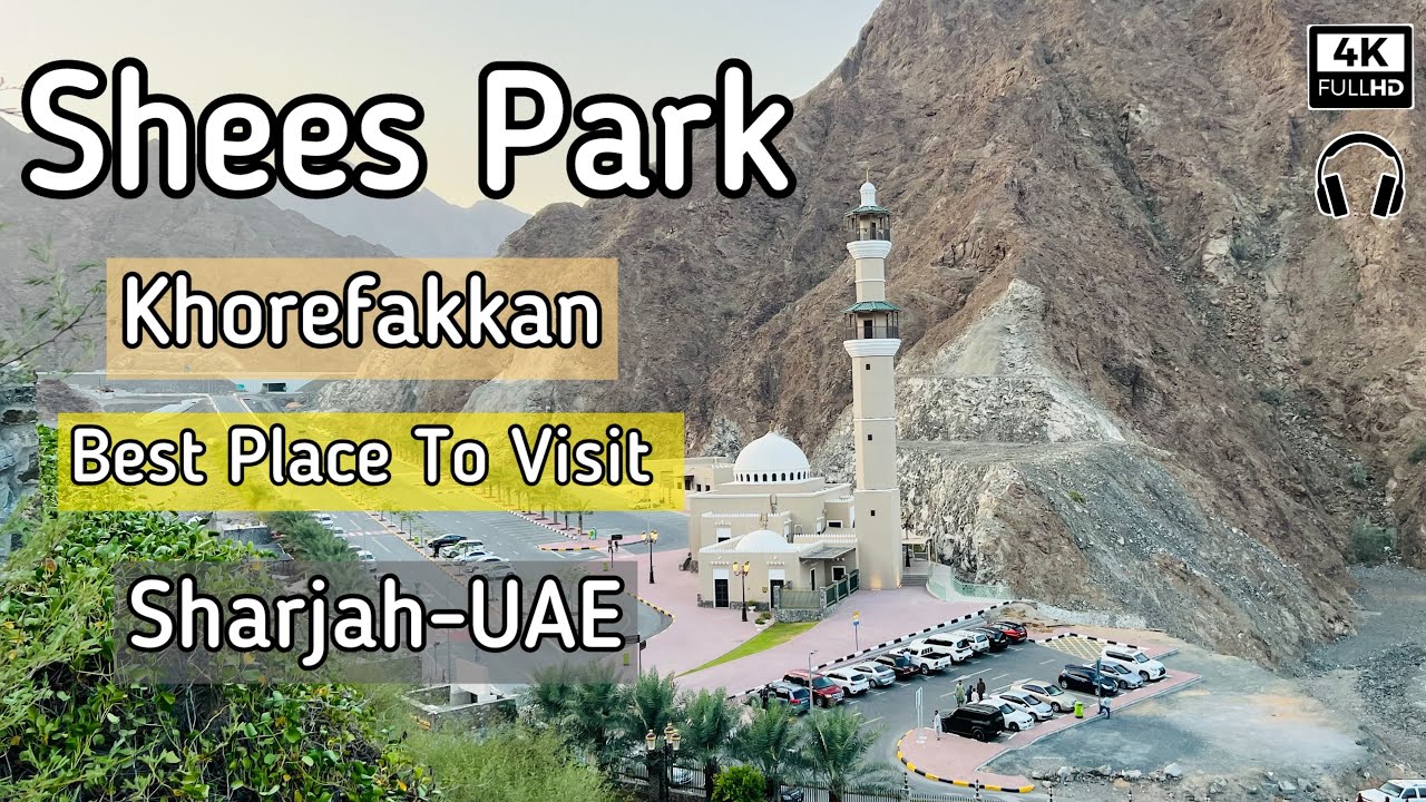 Khorfakkan Shees Park Walking Tour | Trending Destination 2024 in 4K ...