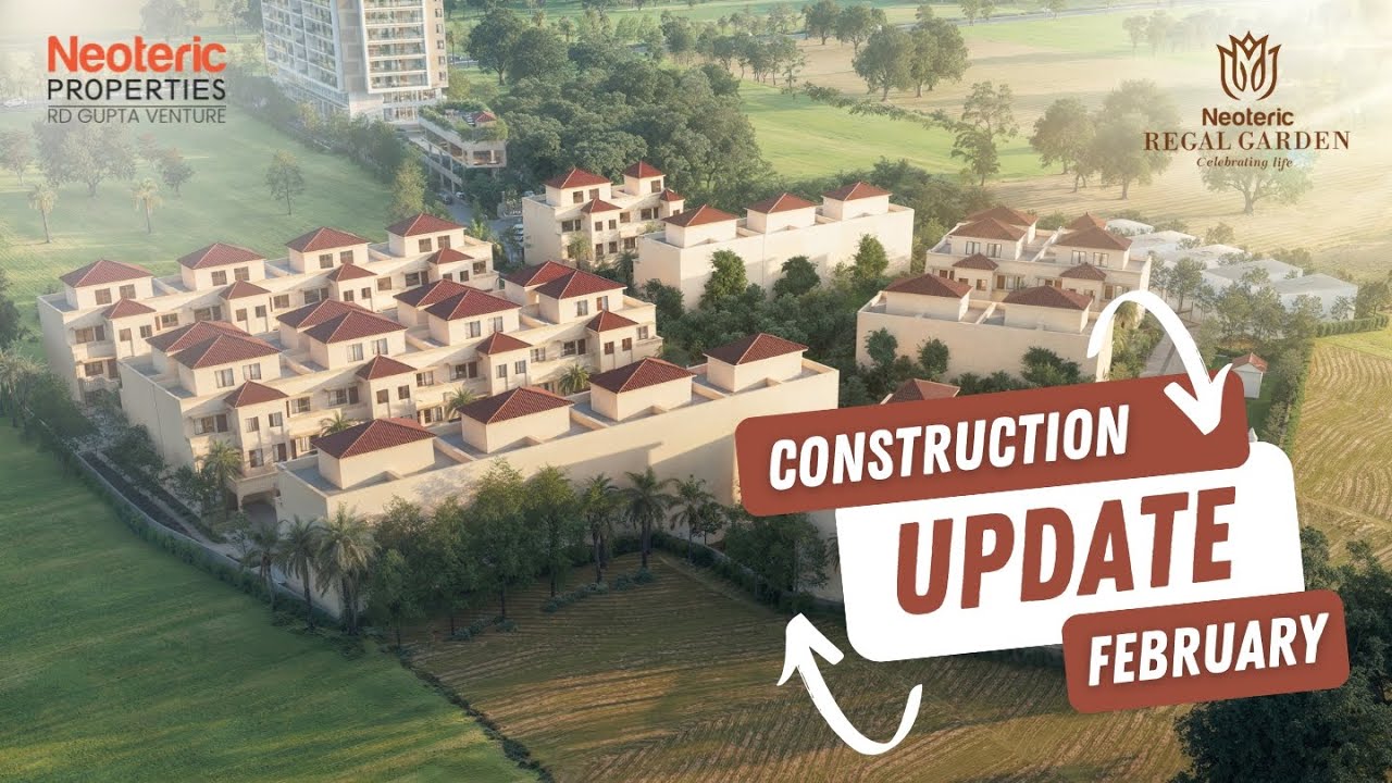 Regal Garden By Neoteric Properties – Project Update | February 2025 - YouTube
