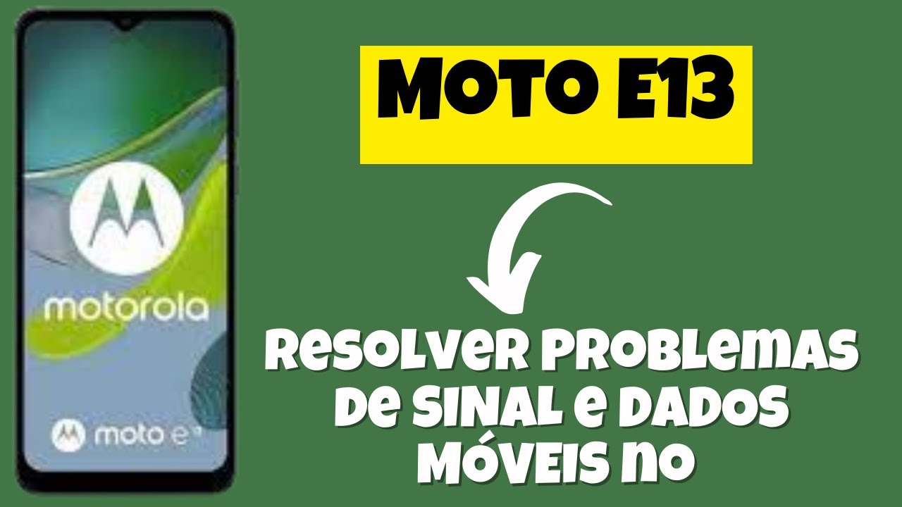 Resolver Problemas de SINAL e DADOS MÓVEIS no MOTOROLA E13 - YouTube