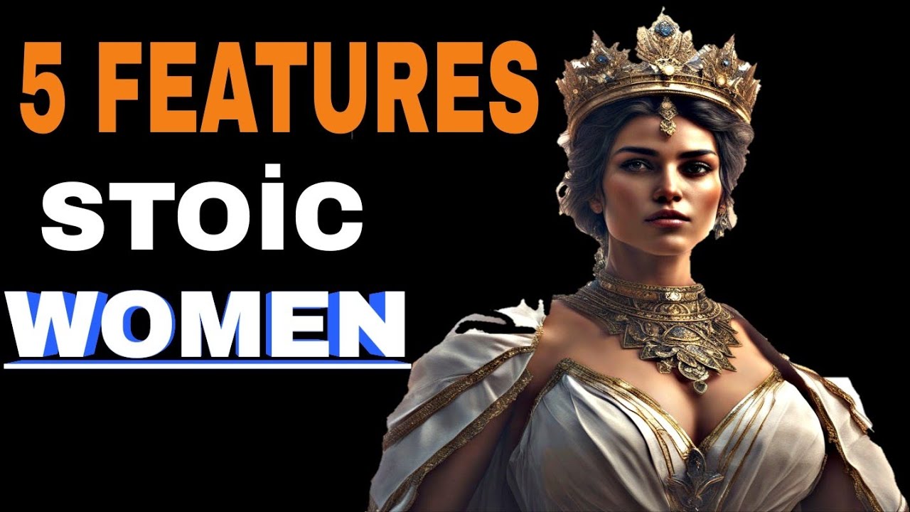 5 COMMON CHARACTERISTICS OF STOIC WOMEN - YouTube
