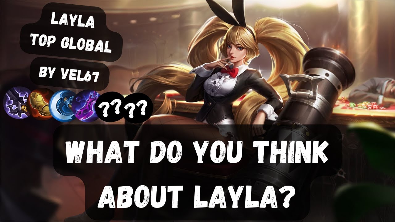 WHAT DO YOU THINK ABOUT LAYLA? - TOP GLOBAL LAYLA [Vel67] - MOBILE ...