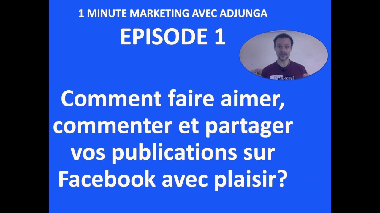 Comment faire aimer, commenter et partager vos publications sur ...