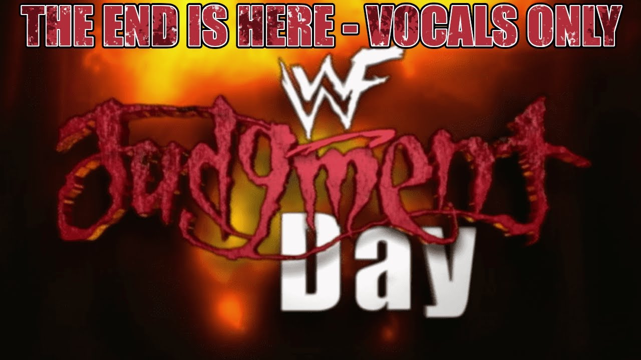 WWF Judgment Day 2000 Theme - The End (Vocals Only) - YouTube