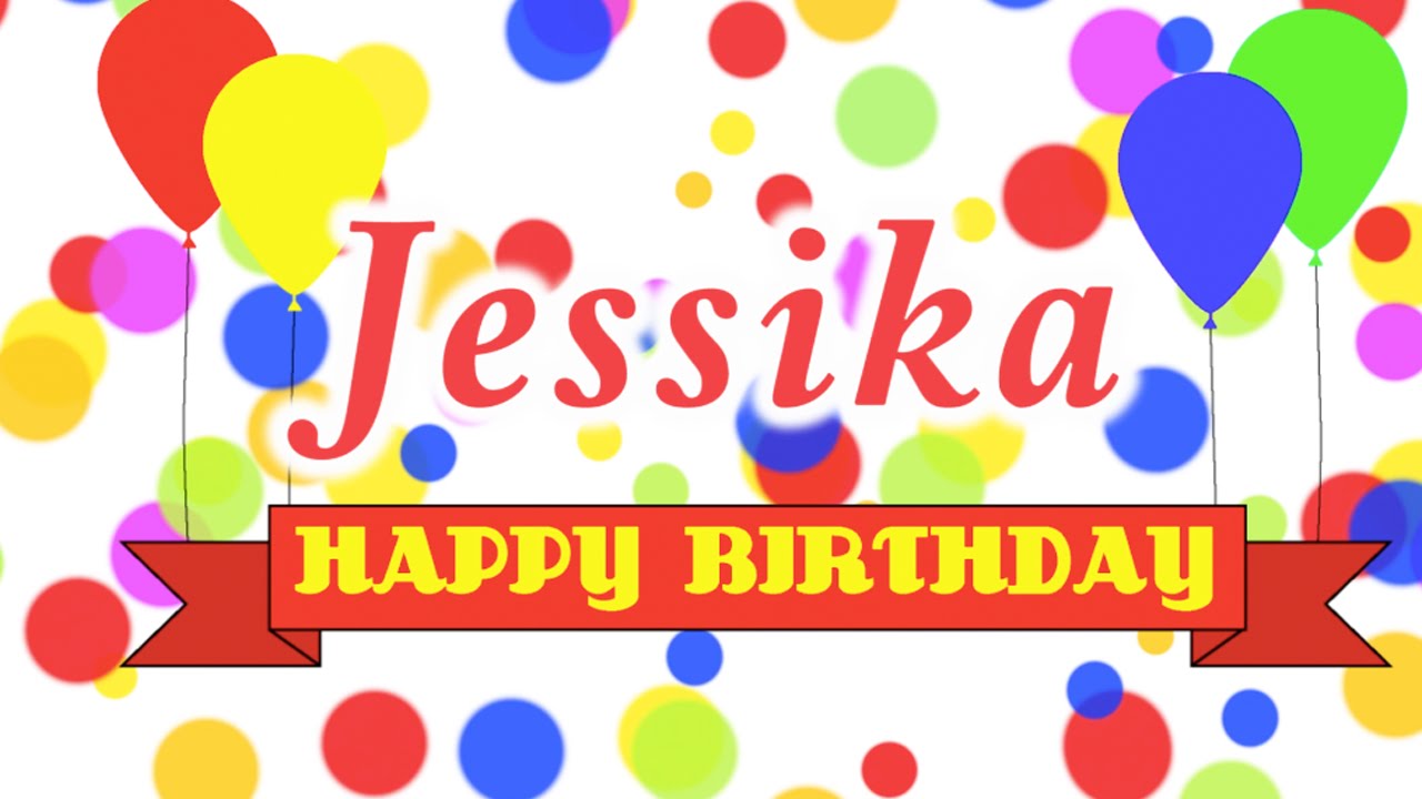 Happy Birthday Jessika Song - YouTube