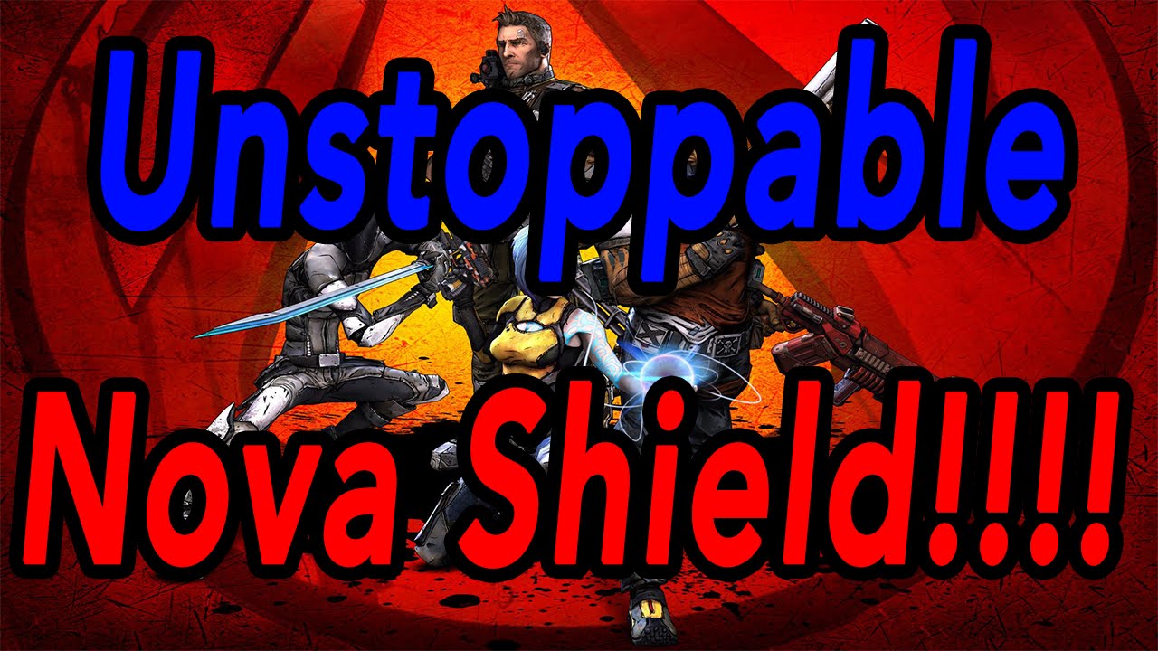 Borderlands 2 Unstoppable Nova Shield!!!! - YouTube