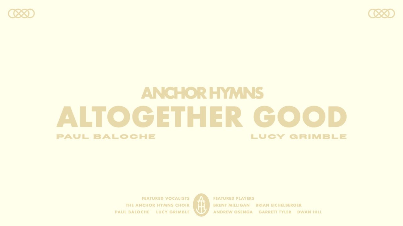 Altogether Good | Anchor Hymns (Official Audio Video) - YouTube