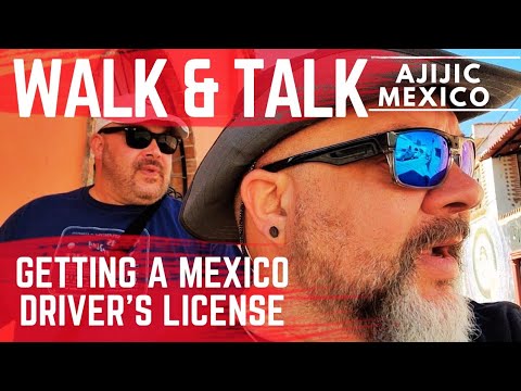 WALK & TALK: Mexico DRIVER'S LICENSE class at the Lake Chapala Society ...
