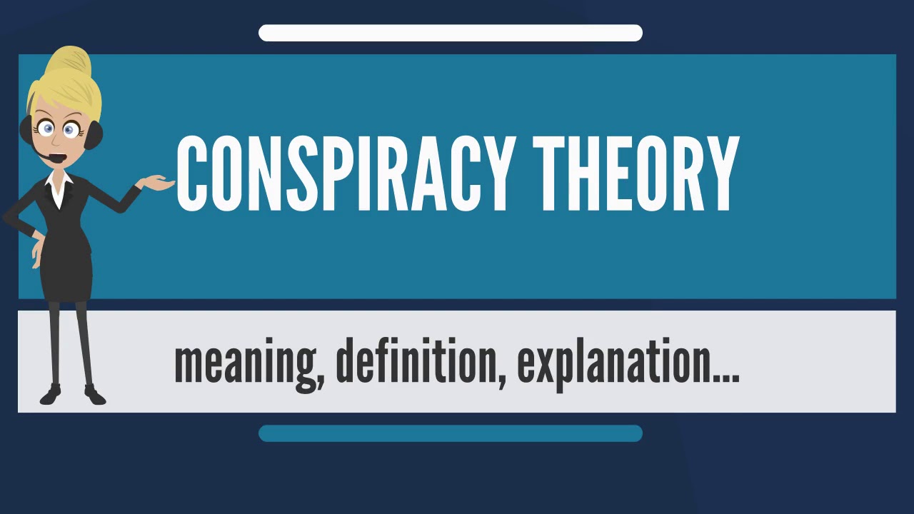 What is CONSPIRACY THEORY What does CONSPIRACY THEORY mean CONSPIRACY ...