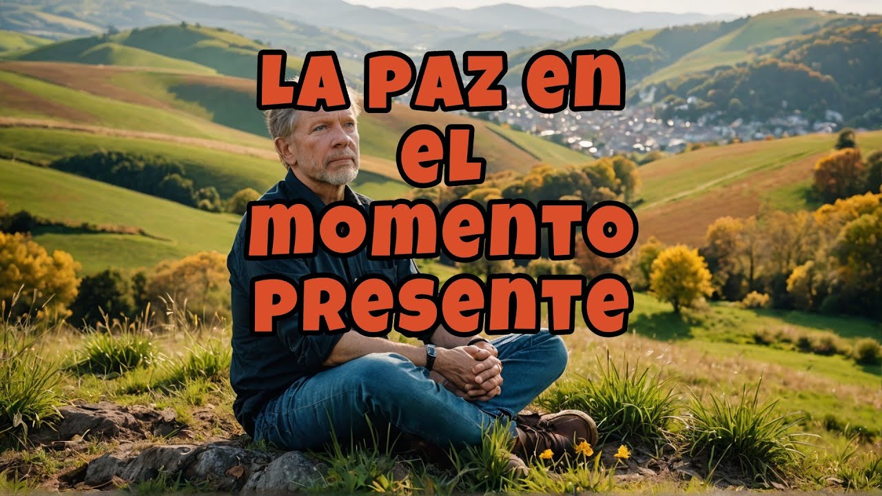 La paz en el momento presente. Eckhart Tolle - YouTube