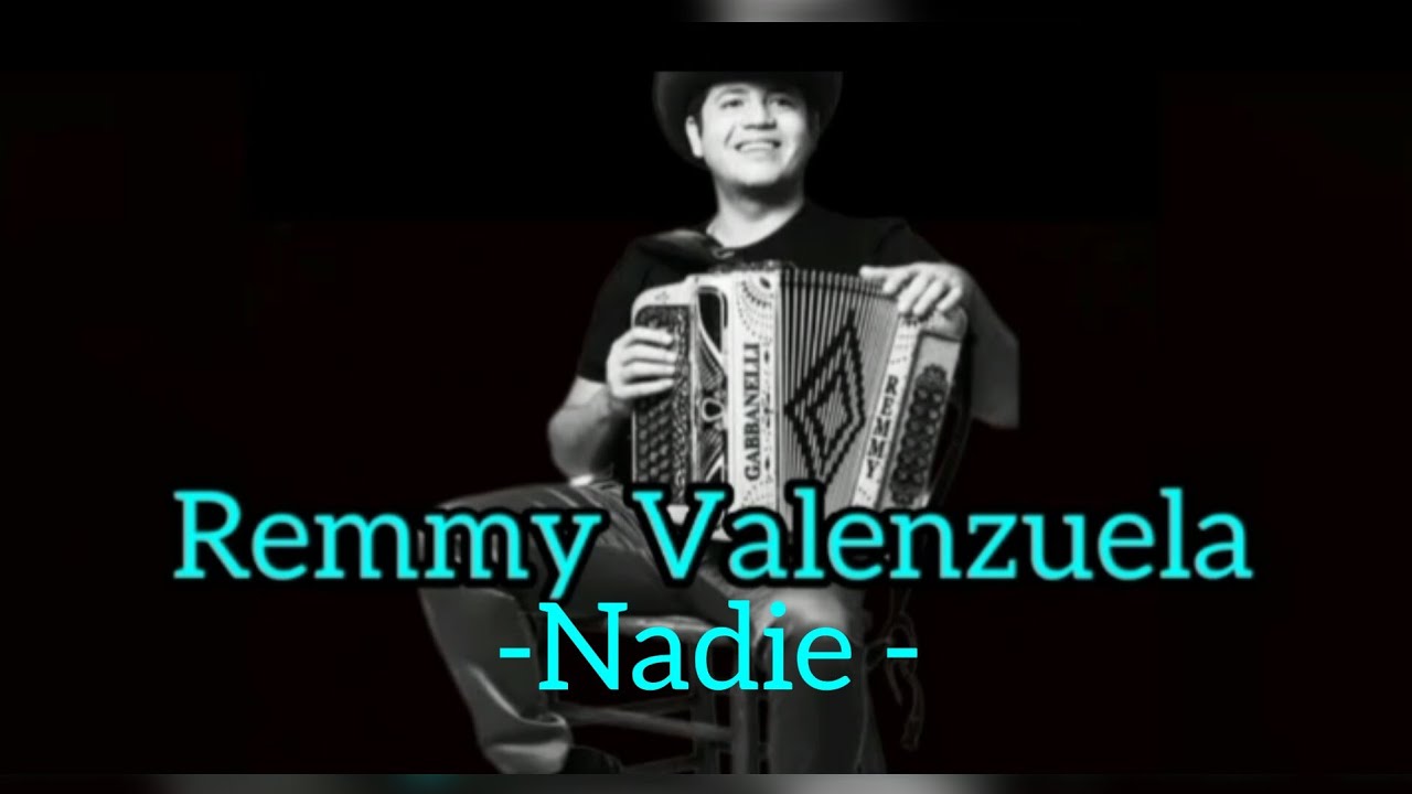 Nadie—Remmy Valenzuela LETRA AMT MUSIC - YouTube