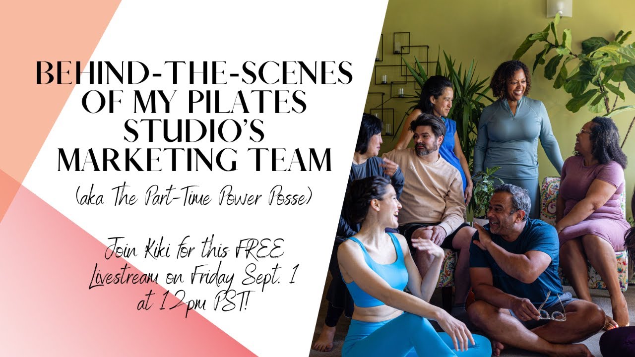 Behind-the-Scenes of my Pilates Studio's Marketing Team (aka The Part ...