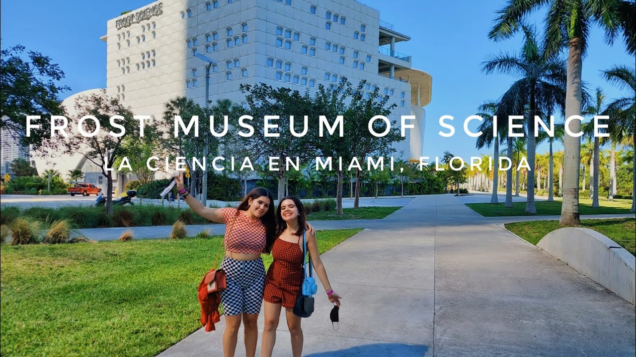La Ciencia en Miami: Frost Museum of Science | Florida ♡ - YouTube