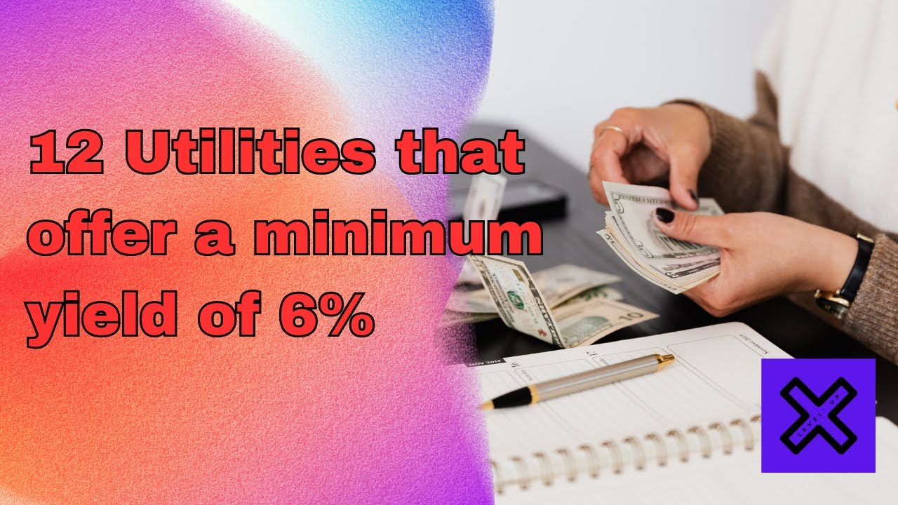 12 Utilities that offer a minimum yield of 6%! - YouTube
