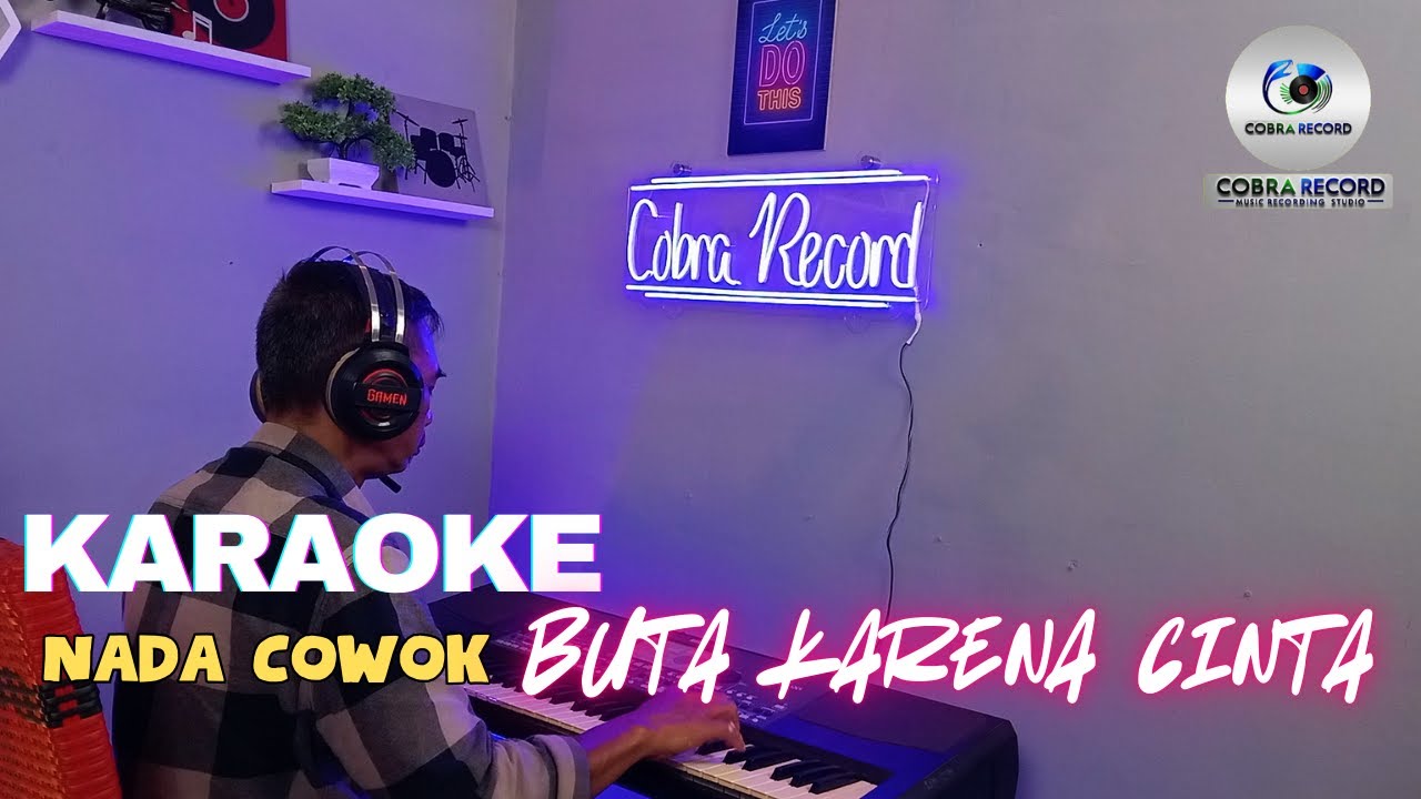 Karaoke Dangdut "BUTA KARNA CINTA" Nada Cowok - YouTube