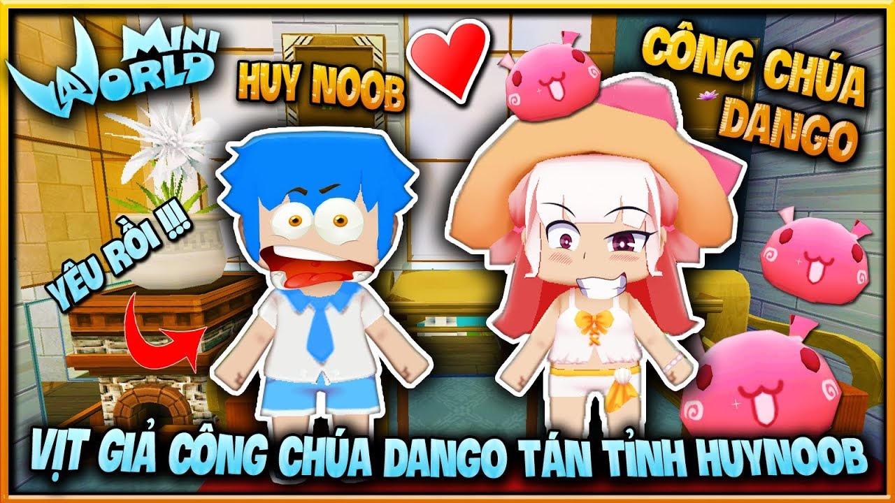 Mini World | VỊT GIẢ LÀM CÔNG CHÚA DANGO TÁN TỈNH HUYNOOB TRONG MINI ...
