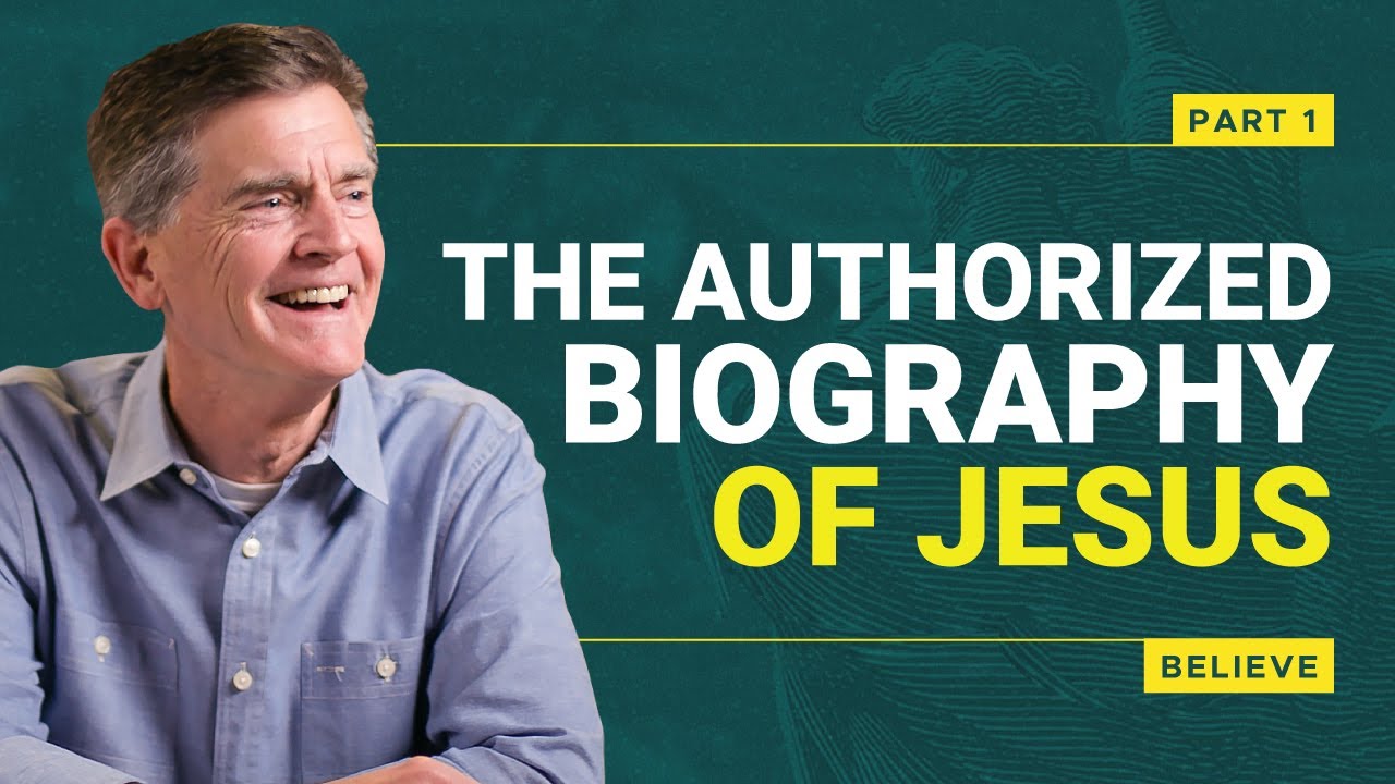 Believe Series: The Authorized Biography Of Jesus, Part 1 | Chip Ingram ...