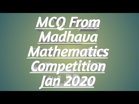 MCQ From Madhava Mathematics Competition Jan 2020 - YouTube