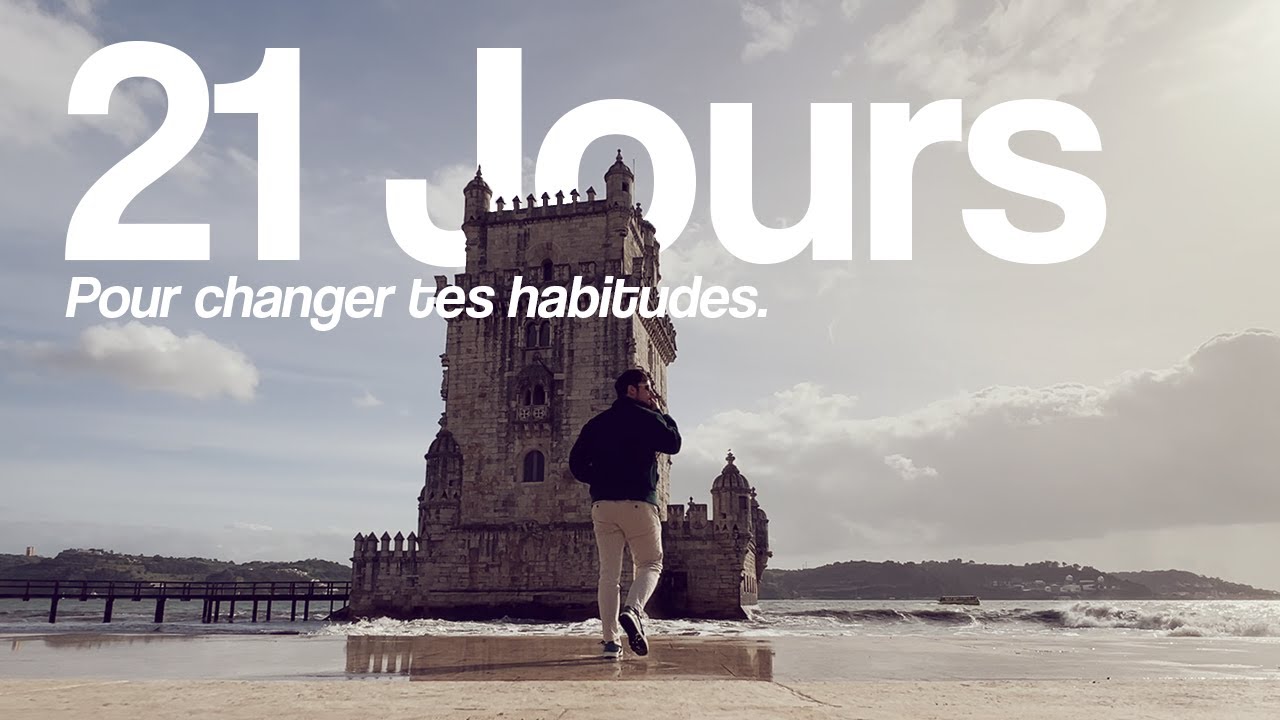 21 jours pour changer tes habitudes. - YouTube