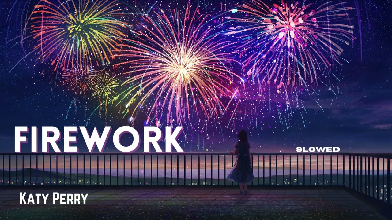 Firework, Katy Perry slowed + reverb - YouTube