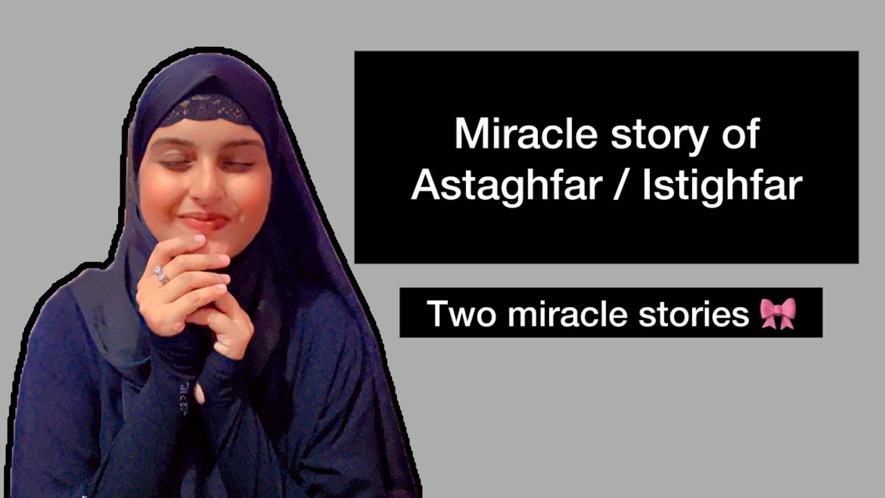 Miracle stories of Istighfar / Astaghfar 🌸 || Life changing power of ...