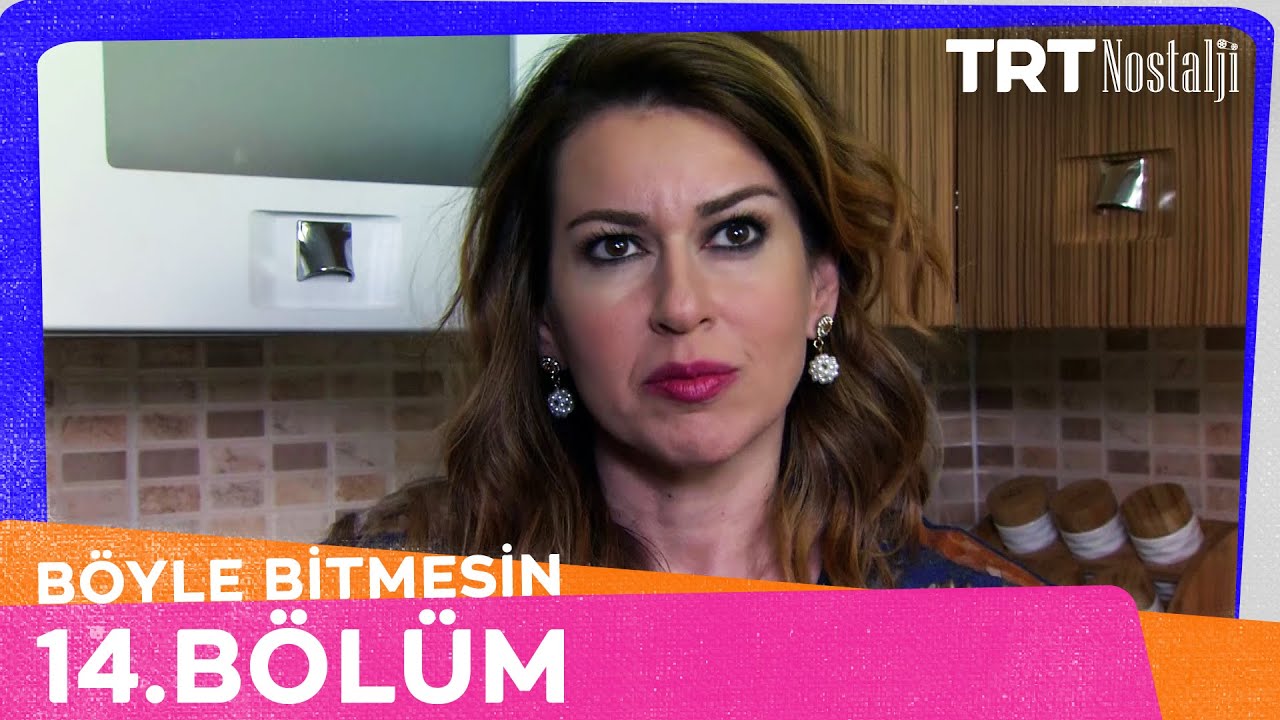 Böyle Bitmesin 14. Bölüm @NostaljiTRT - YouTube