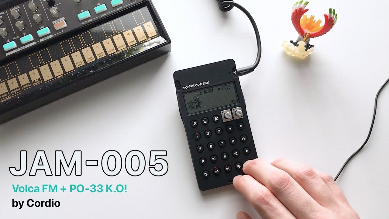 JAM-005 by Cordio - PO-33 K.O! w/ Volca FM Sampling for Electronic/Hip ...