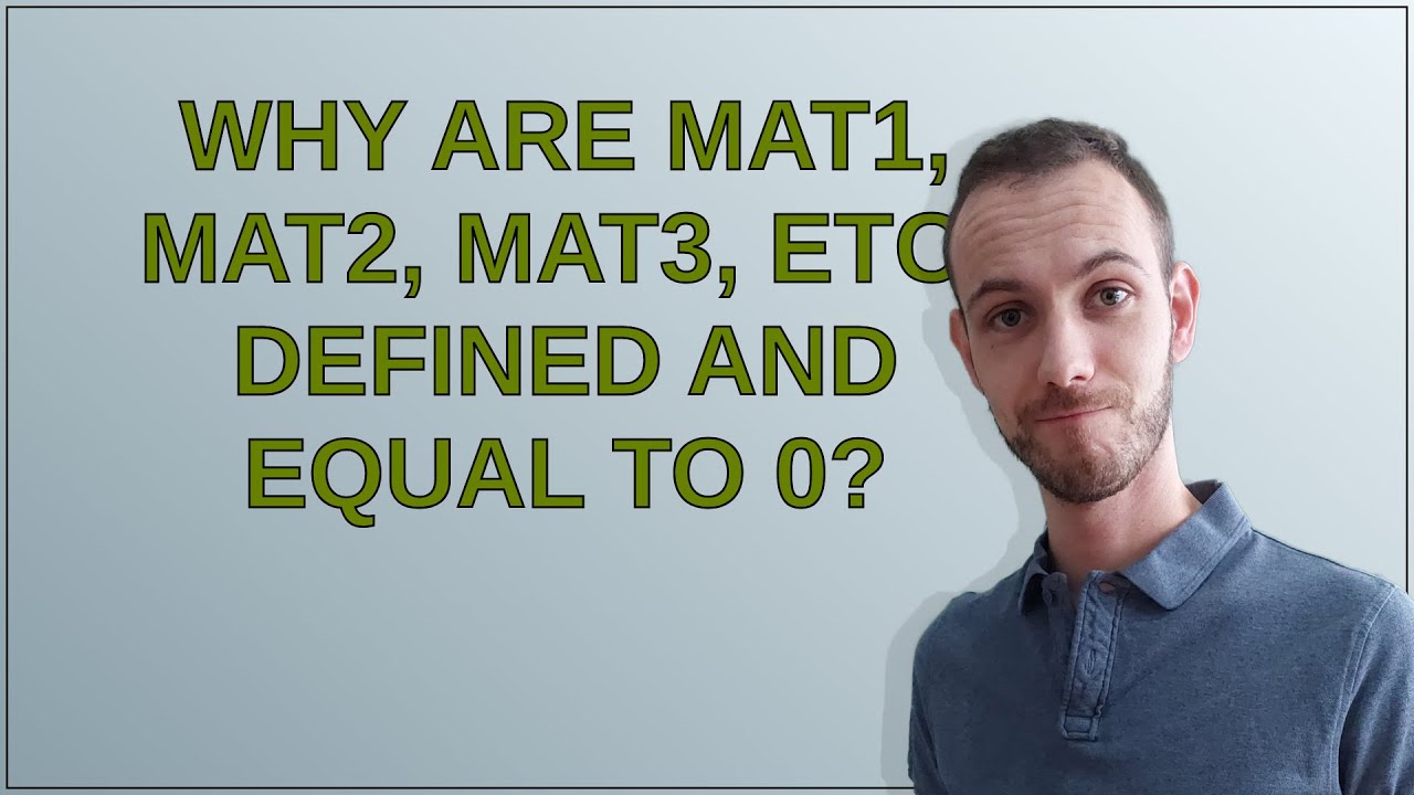 Why are mat1, mat2, mat3, etc. defined and equal to 0? - YouTube